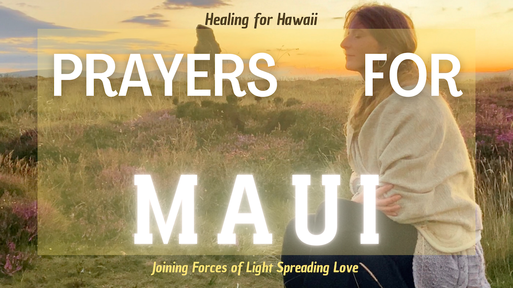HeartSoulutions - Prayers for Maui and Lahaina Fires | Healing for Hawaii